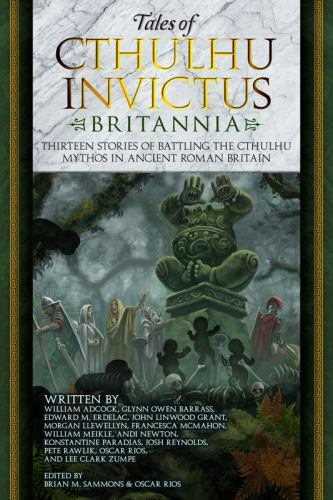 Tales of Cthulhu Invictus - Britannia : Thirteen Stories of Battling ...