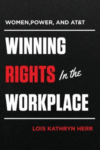 Women, Power, and At&T : Winning Rights in the Workplace by Lois ...