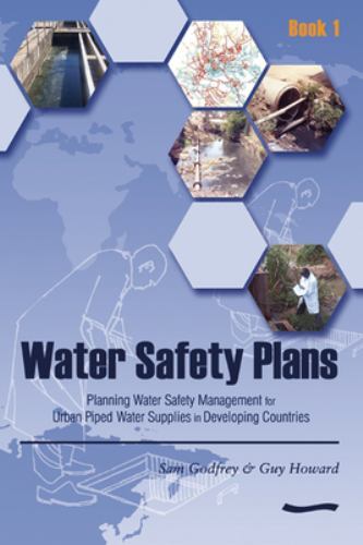 Water Safety Plans : Planning Water Safety Management for Urban Piped ...