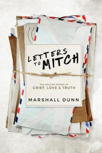 Letters to Mitch : The Healing Power of Grief, Love and Truth by ...