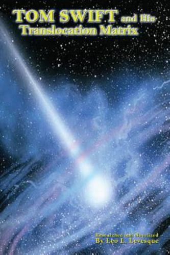 Tom Swift and His Translocation Matrix by Victor Appleton II and Léo ...