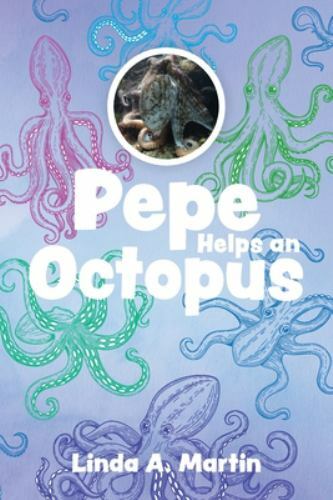 Pepe Helps an Octopus by Linda A. Martin (2020, Trade Paperback) for ...