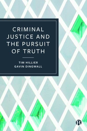 Criminal Justice and the Pursuit of Truth by Tim Hillier and Gavin ...