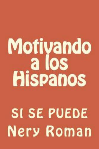 Motivando a Los Hispanos by Nery Roman (2018, Trade Paperback) for sale ...