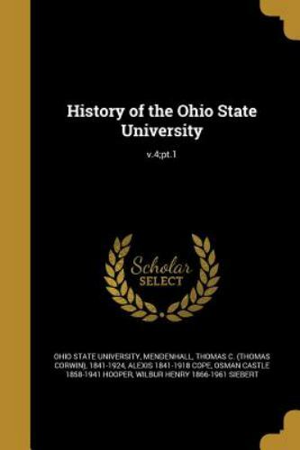History of the Ohio State University; V. 4;pt. 1 by Alexis 1841-1918 ...