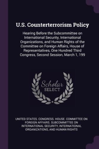 U. S. Counterterrorism Policy : Hearing Before the Subcommittee on ...