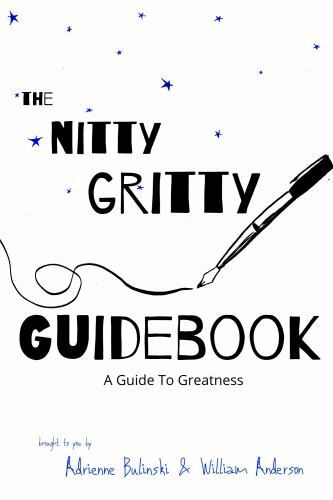 Nitty Gritty Guidebook : A Guide to Greatness by Adrienne Bulinski and ...