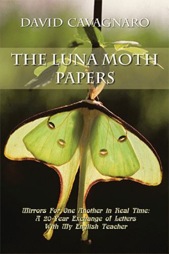 Luna Moth Papers : Mirrors for One Another in Real Time: a 20-Year Exchange of Letters with My ...