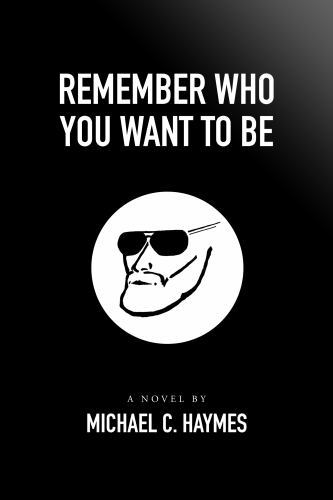 Remember Who You Want to Be by Michael C. Haymes (2022, Hardcover) for ...