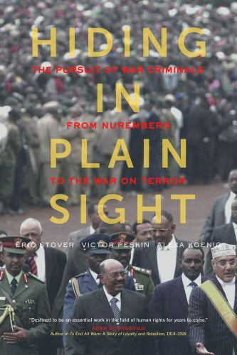 Hiding in Plain Sight : The Pursuit of War Criminals from Nuremberg to ...
