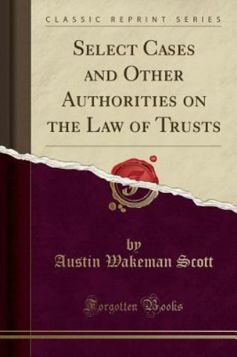 Select Cases and Other Authorities on the Law of Trusts (Classic ...
