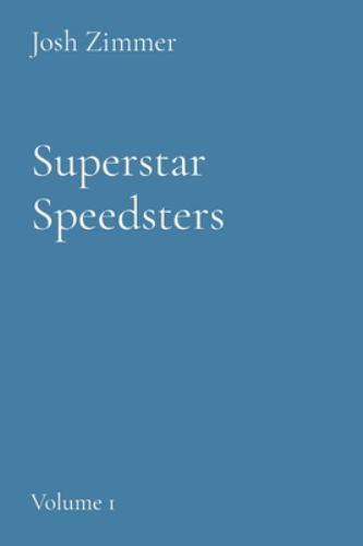 Superstar Speedsters : Volume 1 by Josh Zimmer (2022, Trade Paperback ...