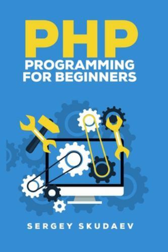 PHP Programming for Beginners : Programming Concepts. How to Use PHP ...