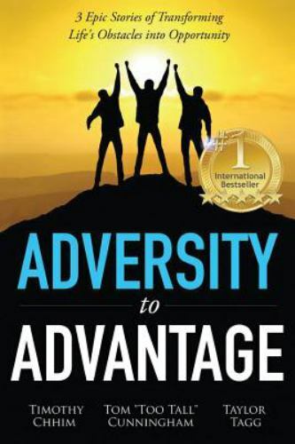 Adversity to Advantage by Taylor Tagg, Timothy Chhim and Tom Cunningham ...