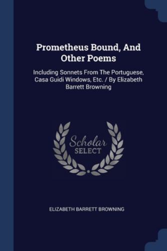 Prometheus Bound, and Other Poems : Including Sonnets from the ...