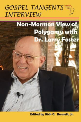 Non-Mormon View of Polygamy with Dr. Larry Foster by Gospel Tangents ...