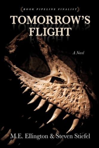 Tomorrow's Flight by M. E. Ellington and Steven Stiefel (2021, Trade ...