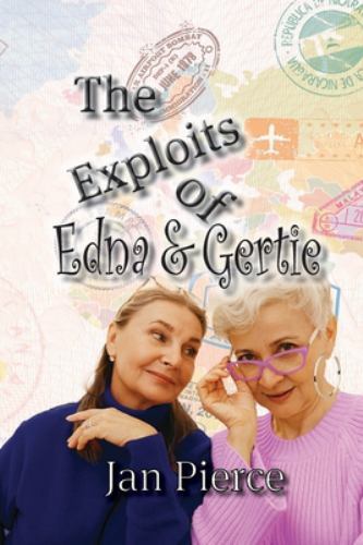 Exploits of Edna and Gertie by Jan Pierce (2022, Trade Paperback) for ...