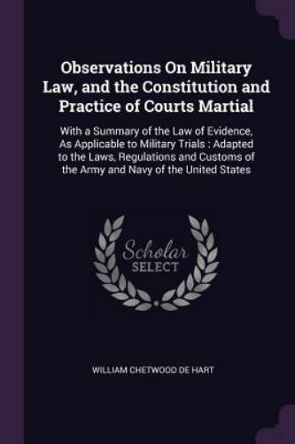 Observations on Military Law, and the Constitution and Practice of ...