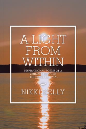 Light from Within : Inspirational Poems of a Child's Struggle Through ...