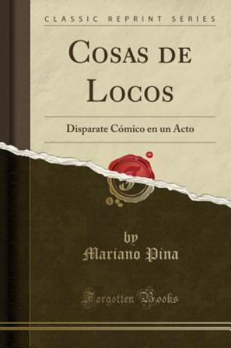 Cosas de Locos : Disparate Cómico en un Acto (Classic Reprint) by ...