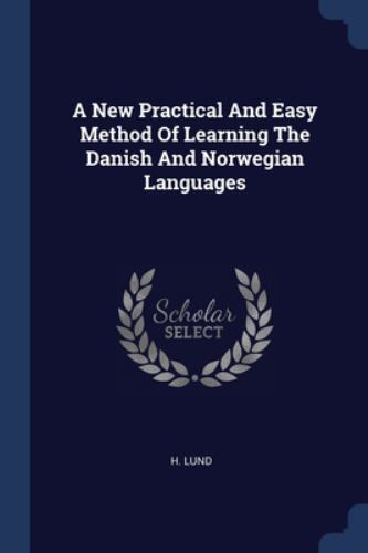 New Practical and Easy Method of Learning the Danish and Norwegian ...