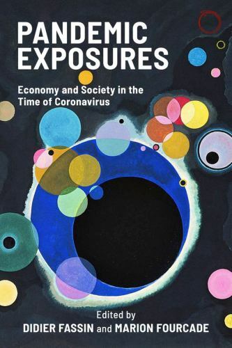 Pandemic Exposures : Economy and Society in the Time of Coronavirus by ...