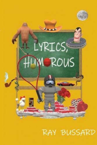Lyrics, Humorous by Ray Bussard (2021, Trade Paperback) for sale online ...