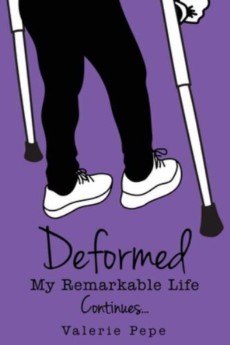 Deformed : My Remarkable Life Continues by Valerie Pepe (2020, Trade ...
