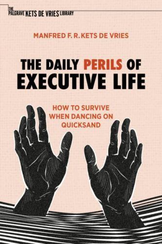 Daily Perils of Executive Life : How to Survive When Dancing in ...
