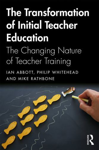 Transforming Initial Teacher Education by Philip Whitehead, Mike ...