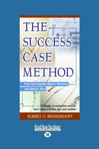 Success Case Method : Find Out Quickly What's Working and What's Not by ...