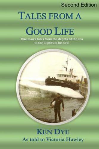 Tales from a Good Life by Ken Dye and Victoria Hawley (2016, Trade ...