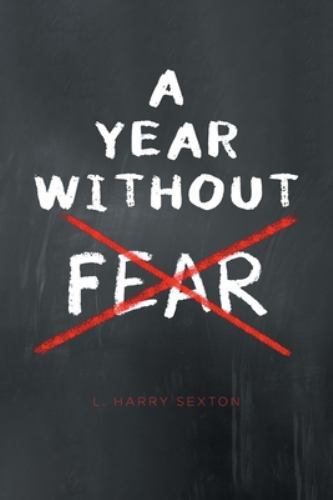Year Without Fear by L. Harry Sexton (2021, Trade Paperback) for sale ...