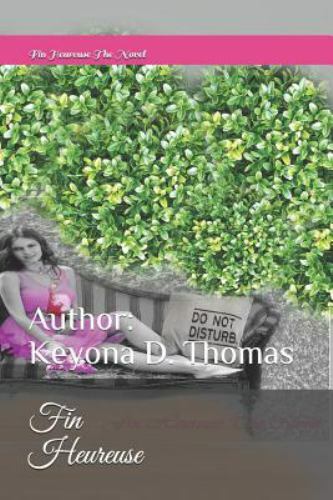 Fin Heureuse : The Novel by Keyona D. Thomas (2018, Trade Paperback ...