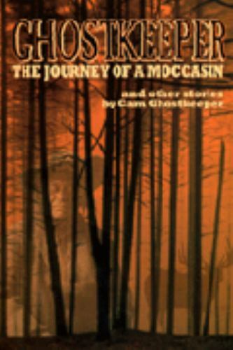Ghostkeeper : The Journey of a Moccasin by Cam Ghostkeeper (2002 ...