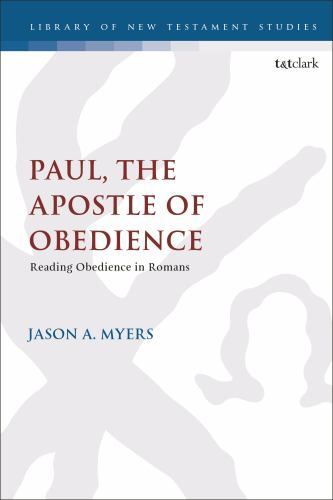 The Library of New Testament Studies: Paul, the Apostle of Obedience ...