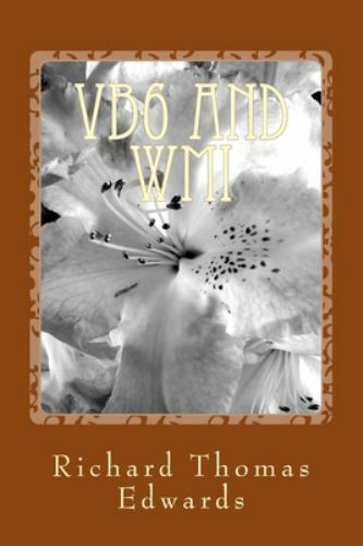VB6 and WMI : Using WbemScripting with Get by Richard Edwards (2018, Trade Paperback) for sale ...