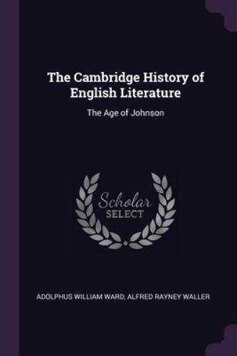 Cambridge History of English Literature : The Age of Johnson by ...