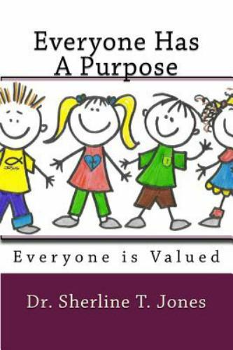 Everyone Has a Purpose : You Are Valued by Sherline Jones (2018, Trade ...