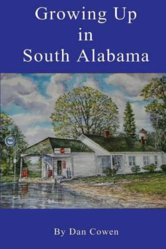 Growing up in South Alabama by Dan Cowen (2018, Trade Paperback) for ...