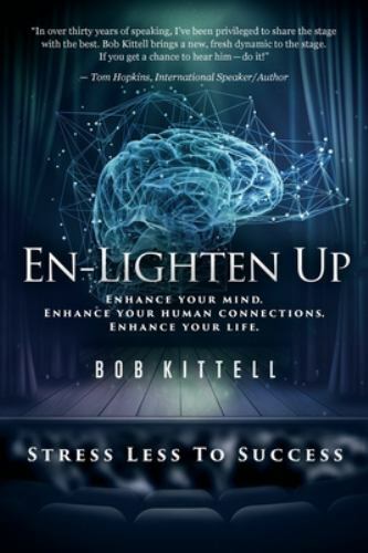 En-Lighten Up : Enhance Your Mind. Enhance Your Human Connections ...