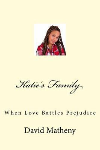 Katie's Family : When Love Battles Prejudice by David Matheny (2015 ...