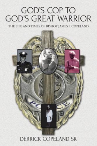 God's Cop to God's Great Warrior : The Life and Times of Bishop James F ...