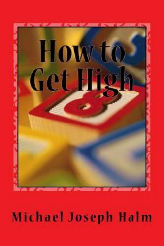 How to Get High by Michael Halm (2018, Trade Paperback) for sale online ...