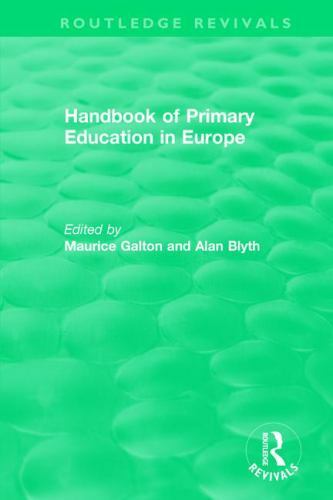 Routledge Revivals Ser.: Handbook of Primary Education in Europe (1989 ...