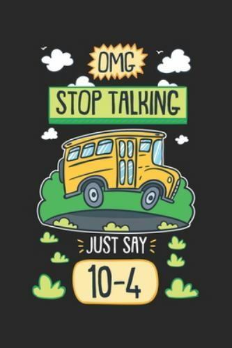 Omg Stop Talking Just Say 10-4 : 120 Pages I 6x9 I Graph Paper 4x4 by ...
