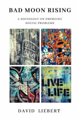 Bad Moon Rising : A Sociology on Emerging Social Problems by David ...