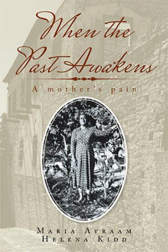 When the Past Awakens : A Mother's Pain by Maria Avraam and Helena Kidd ...
