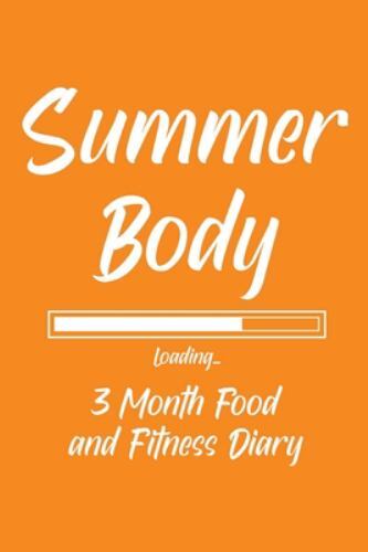 Summer Body Loading 3 Month Food and Fitness Diary (2021, Trade ...